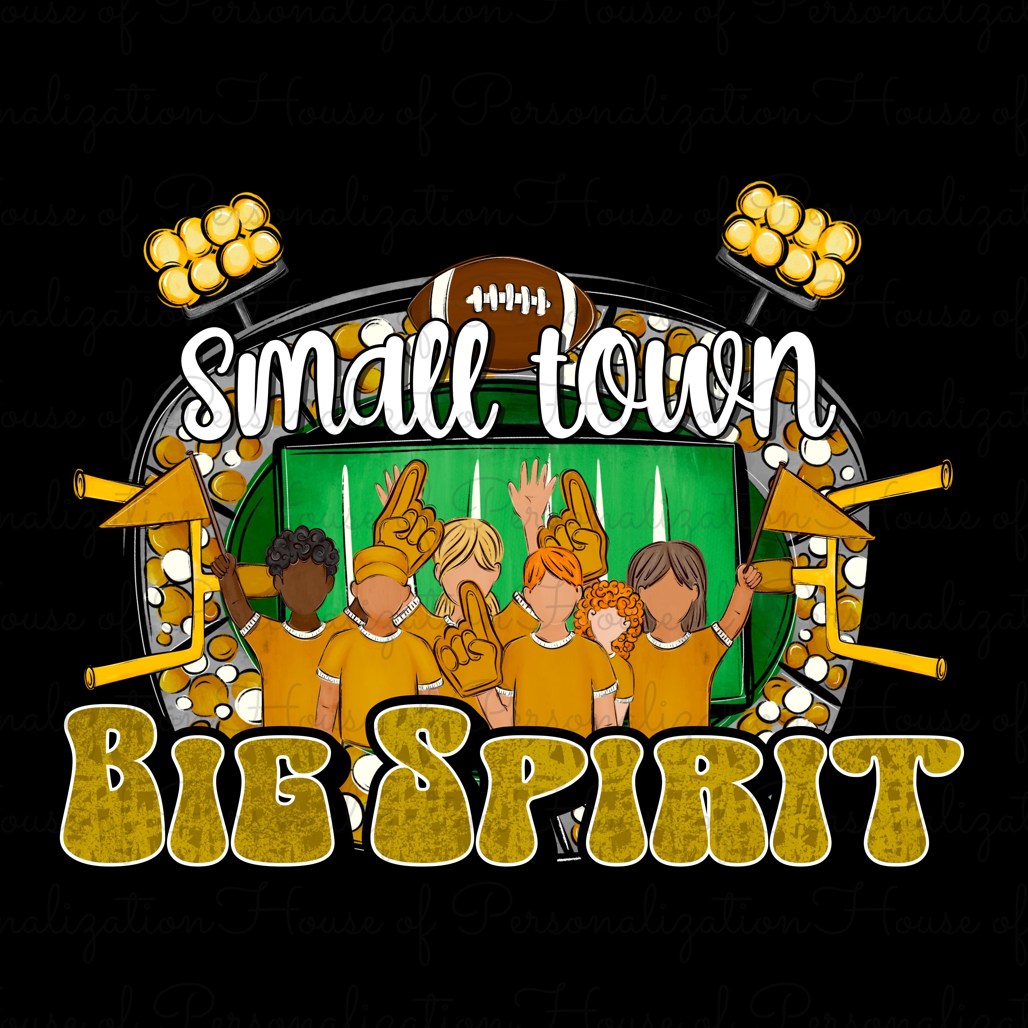Small Town Big Spirit Fans Gold (Direct To Film) – House of Personalization